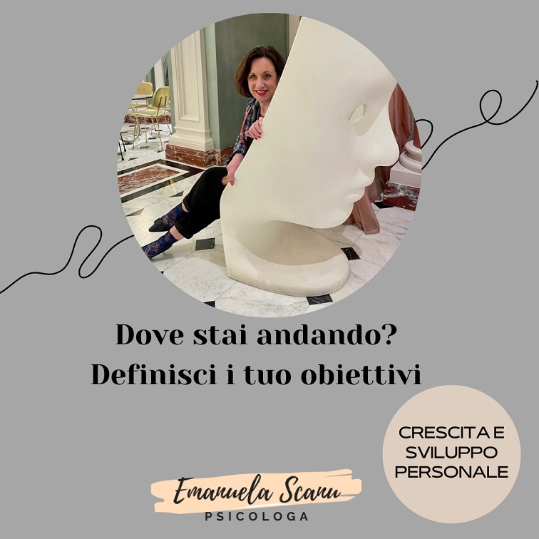 Obiettivi e crescita personale… in pratica – Dott.ssa Emanuela Scanu ...