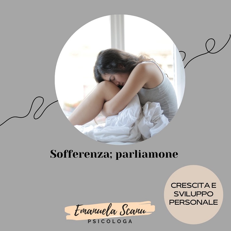 Sofferenza: parliamone! – Dott.ssa Emanuela Scanu Psicologa
