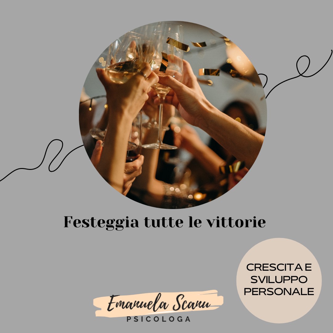Festeggia le tue vittorie – Dott.ssa Emanuela Scanu Psicologa